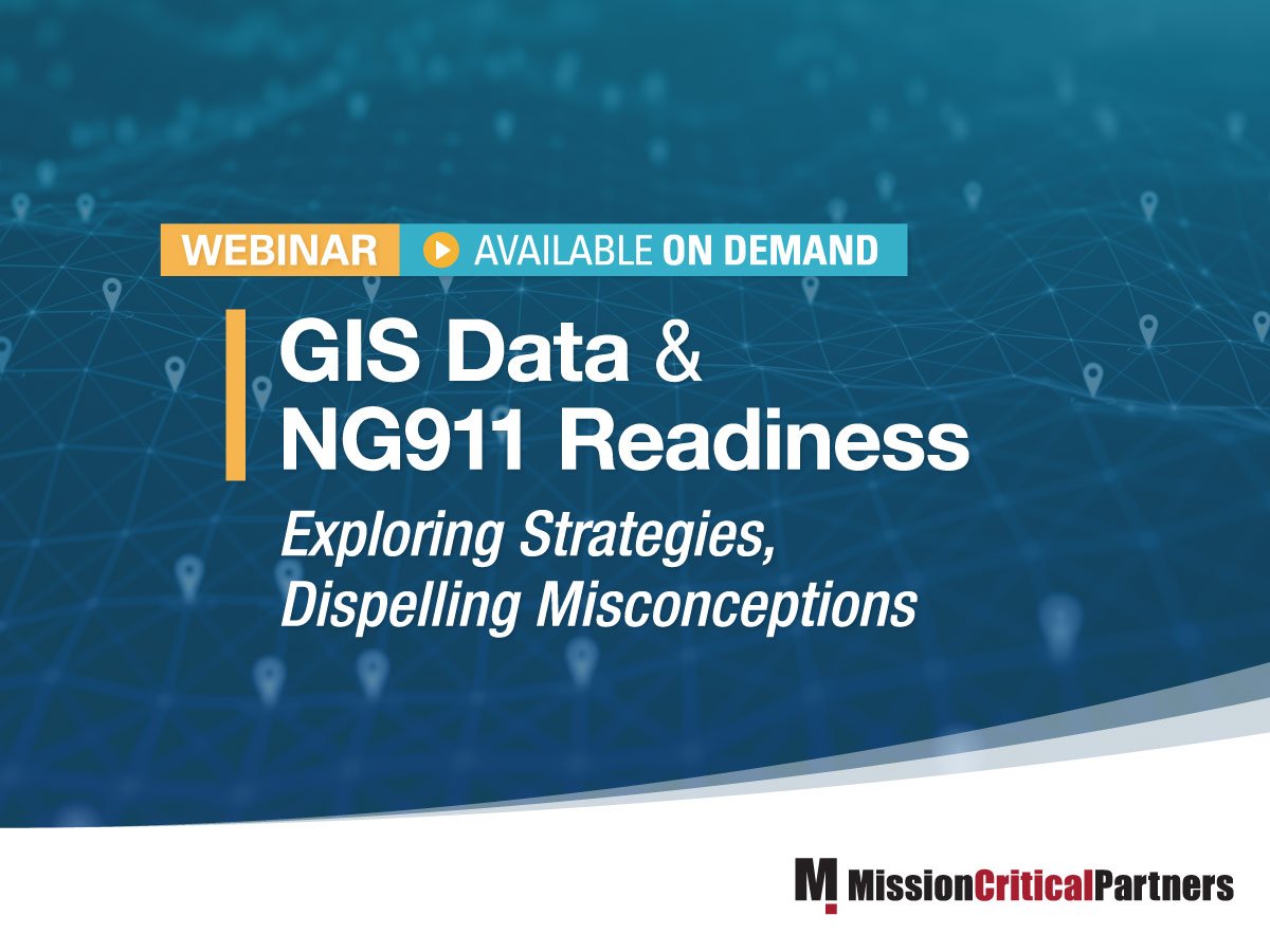 On-Demand Webinar: GIS Data and NG911 Readiness — Exploring Strategies, Dispelling Misconceptions